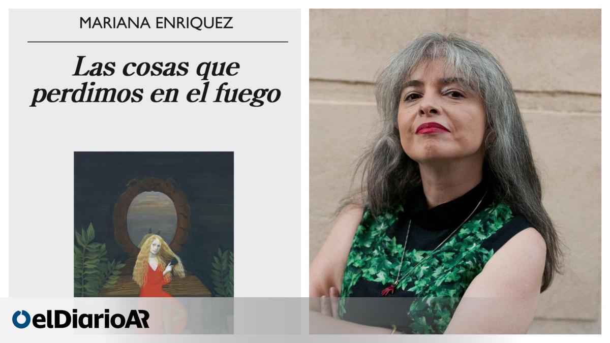 "Las cosas que perdimos en el fuego": el horror social de Mariana ...