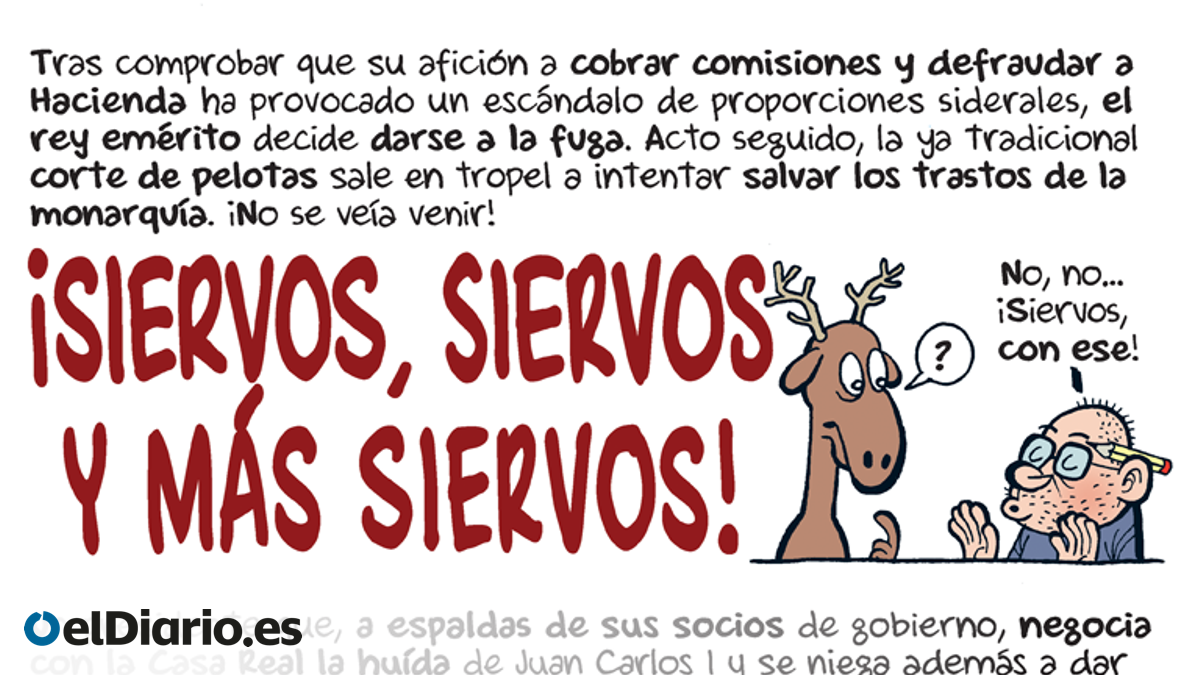 ¡Siervos, siervos y más siervos!